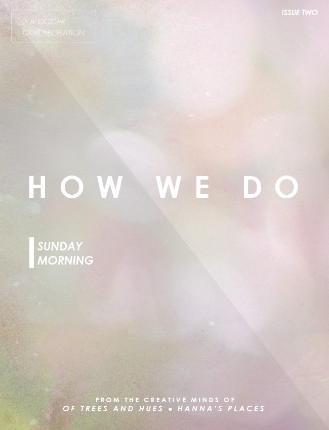How We Do - A Slow Sunday Morning - Hanna's Places